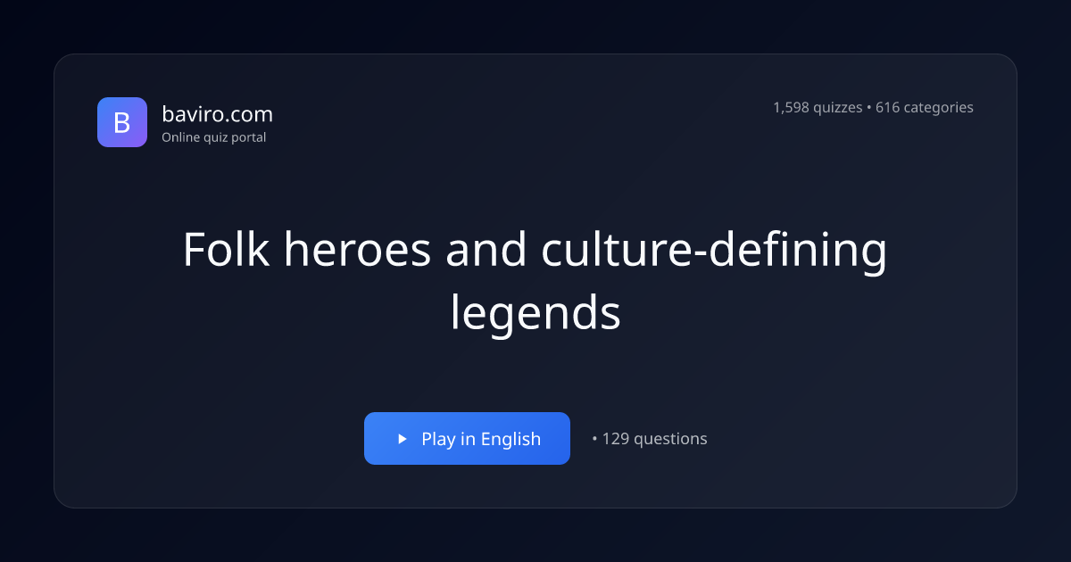 Folk heroes and culture-defining legends | Baviro.com